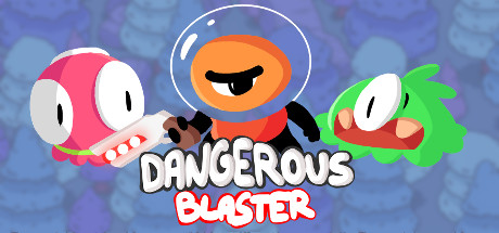 Dangerous Blaster General Discussions :: Steam Community