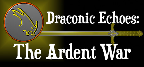 Draconic Echoes: The Ardent War General Discussions :: Steam Community