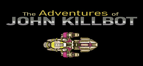 The Adventures of John Killbot General Discussions :: Steam Community