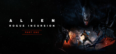 Alien: Rogue Incursion General Discussions :: Steam Community
