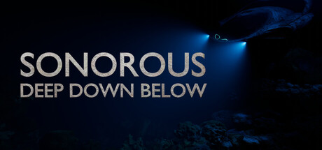 Sonorous | Deep Down Below General Discussions :: Steam Community