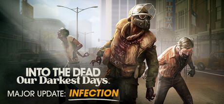Into the Dead: Our Darkest Days General Discussions :: Steam Community