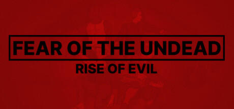 Steam Community :: Fear of The Undead: Rise of Evil