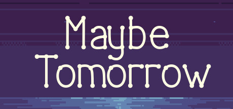Steam Community :: Maybe tomorrow