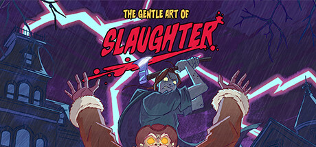 The Gentle Art of Slaughter General Discussions :: Steam Community