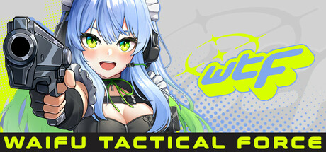 WTF: Waifu Tactical Force General Discussions :: Steam Community