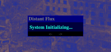Steam Community :: Distant Flux: System Initializing