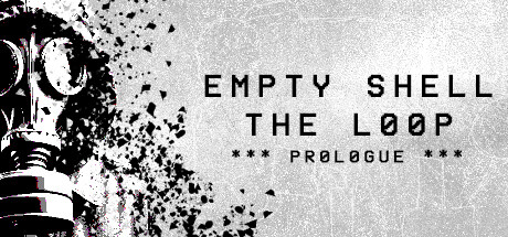 Steam Community :: EMPTY SHELL: THE LOOP - PROLOGUE