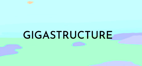 Steam Community :: GIGASTRUCTURE Playtest