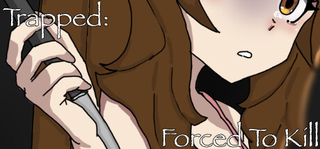 Steam Community :: Trapped: Forced To Kill