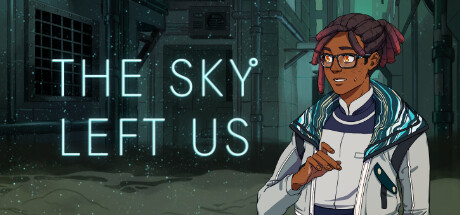 The Sky Left Us General Discussions :: Steam Community