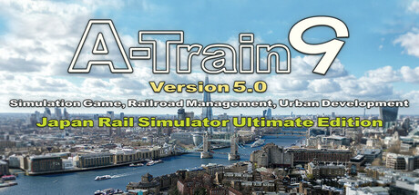 A列車でいこう9 Version5.0 従来版とSteam版の違い :: A-Train 9 V5.0 : Japan Train Simulator Ultimate Edition ...