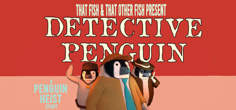 Detective Penguin General Discussions :: Steam Community