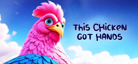 This Chicken Got Hands General Discussions :: Steam Community