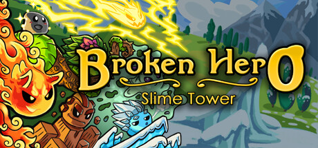 Broken Hero: Slime Tower General Discussions :: Steam Community