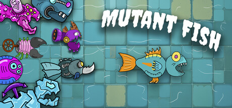 Mutant Fish General Discussions :: Steam Community