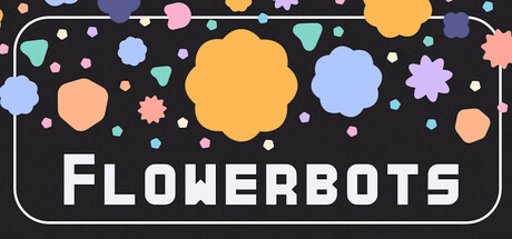 Steam Community :: FlowerBots
