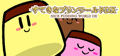 NICE PUDDING WORLD DX General Discussions :: Steam Community