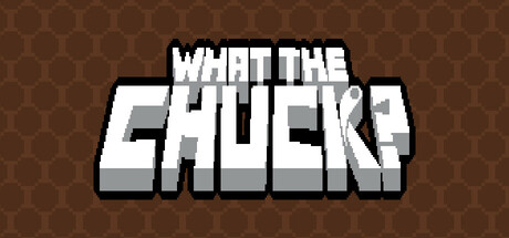 Steam Community :: What The Chuck?