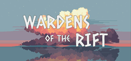 Wardens of the Rift General Discussions :: Steam Community