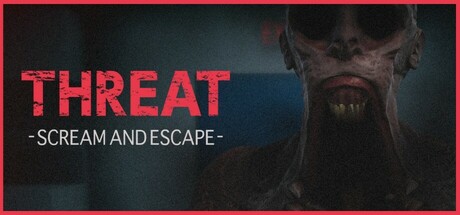 Steam Community :: THREAT -SCREAM AND ESCAPE-
