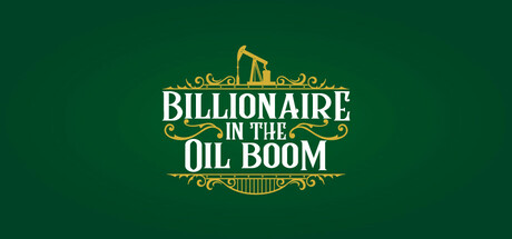 Billionaire in the Oil Boom General Discussions :: Steam Community