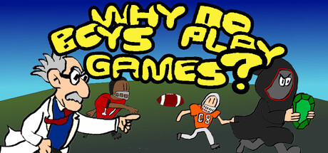 Steam Community :: Why Do Boys Play Games?