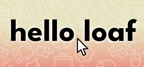 Steam Community :: Hello Loaf