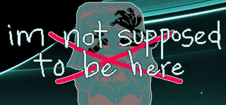 im not supposed to be here General Discussions :: Steam Community