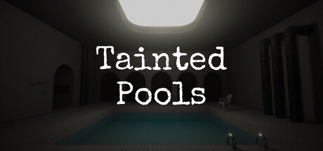 Tainted Pools General Discussions :: Steam Community