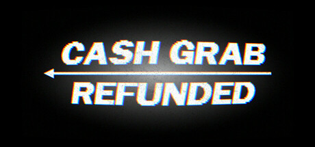 Steam Community :: CashGrab: Refunded