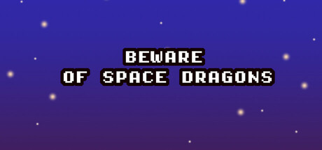 Beware of Space Dragons General Discussions :: Steam Community