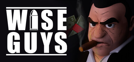 WISE GUYS General Discussions :: Steam Community