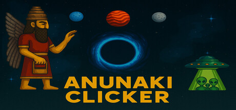 Annunaki Clicker General Discussions :: Steam Community