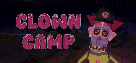 Clown Camp General Discussions :: Steam Community
