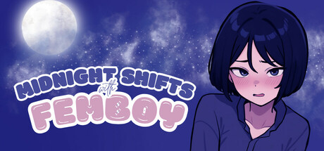 Midnight Shifts with Femboy General Discussions :: Steam Community
