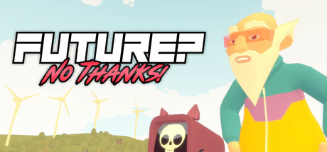 Steam Community :: Future? No Thanks!