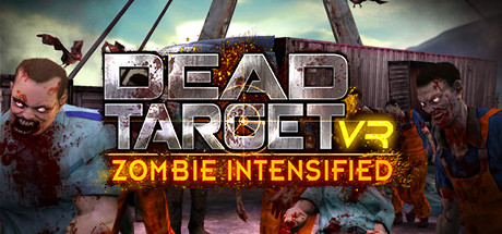 Steam Community :: DEAD TARGET VR: Zombie Intensified