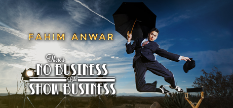 Steam Community :: Fahim Anwar: There's No Business Like Show Business